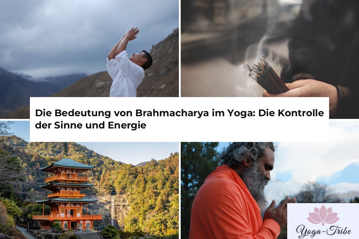 Die Bedeutung von Brahmacharya im Yoga: Die Kontrolle der Sinne und ...