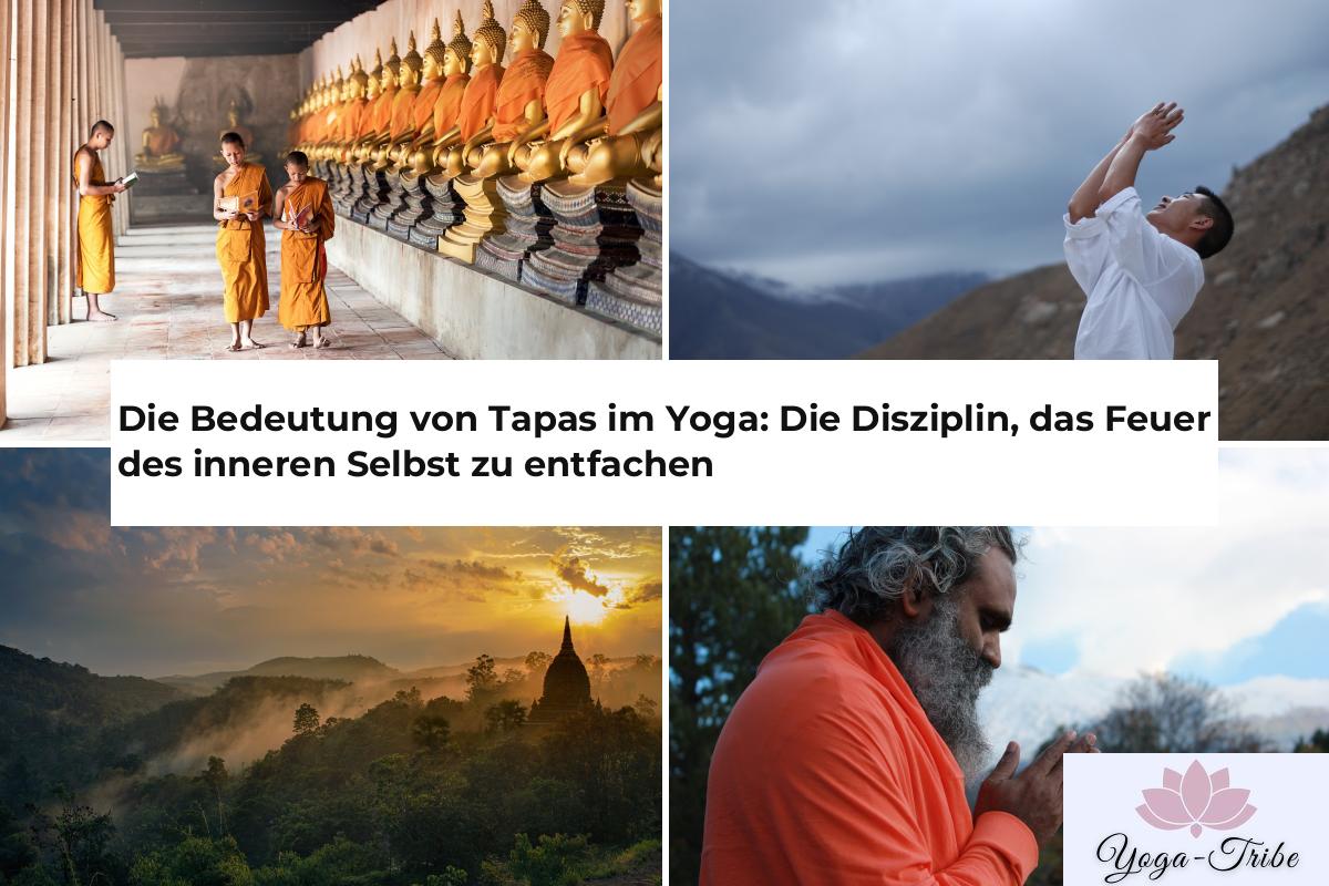 Die Bedeutung von Tapas im Yoga: Die Disziplin, das Feuer des inneren ...